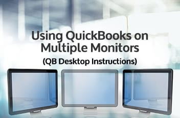 Using QuickBooks on Multiple Monitors (Desktop version) - CDS