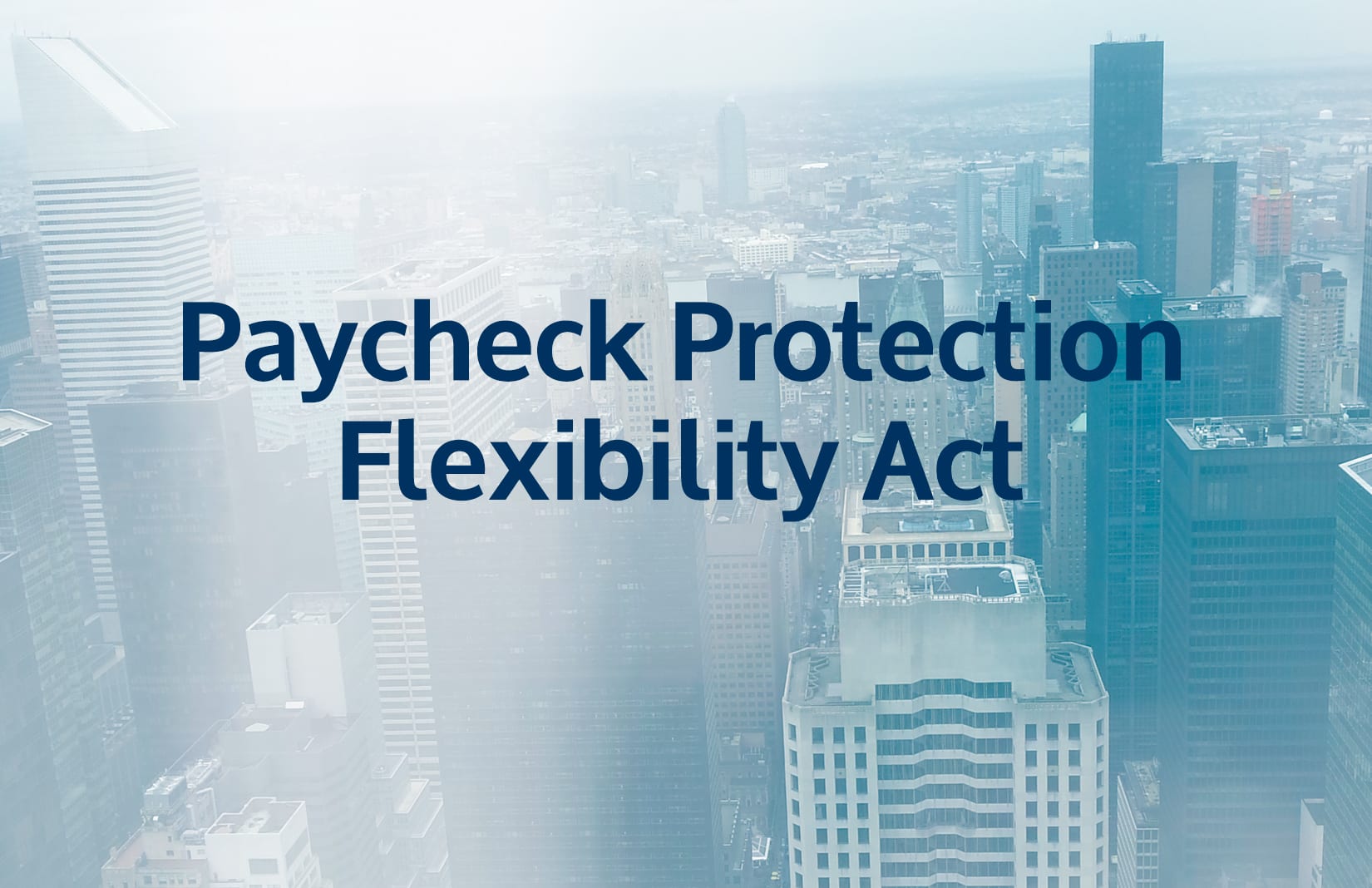 Paycheck Protection Flexibility Act - Conway, Deuth & Schmiesing, PLLP
