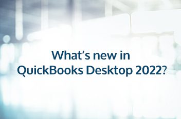 What's New in QuickBooks Desktop 2022? - CDS